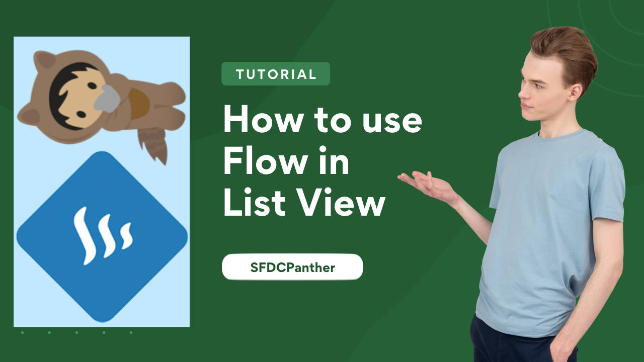 How to use Lightning Flow as List View in Salesforce? – PantherSchools